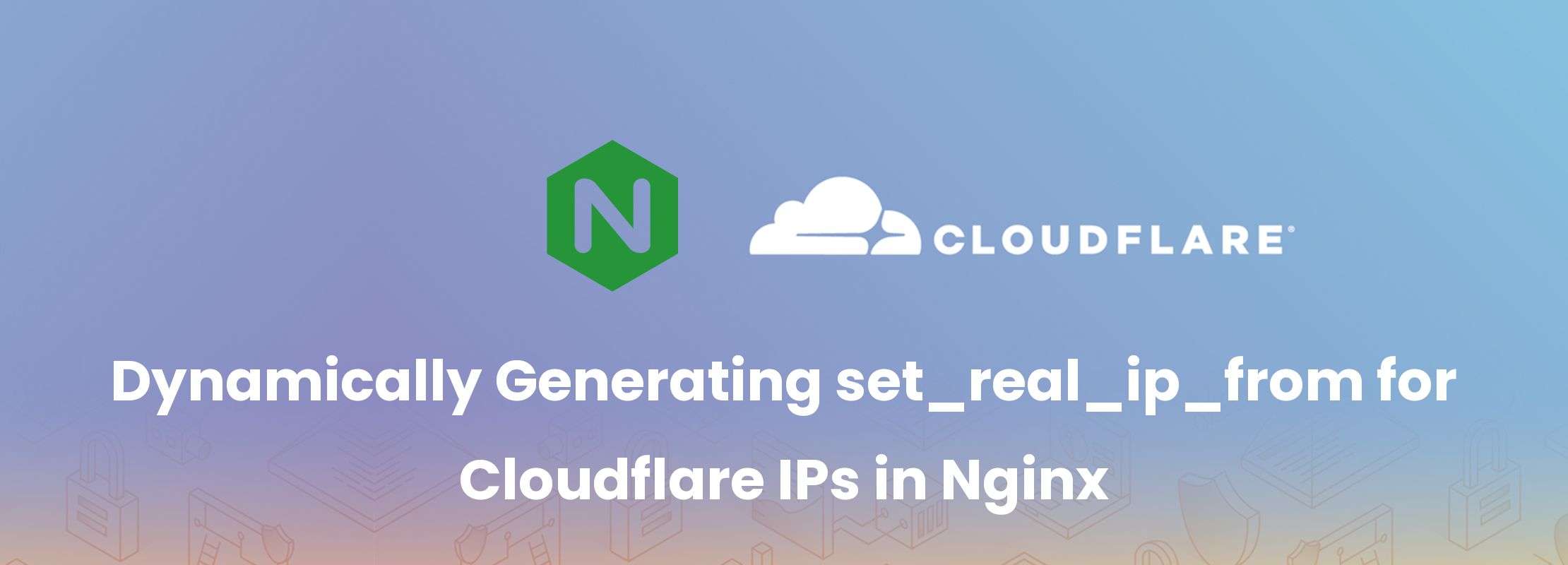 Dynamically Generating set_real_ip_from for Cloudflare IPs in Nginx ... Dynamically Generating set_real_ip_from for Cloudflare IPs in Nginx ...